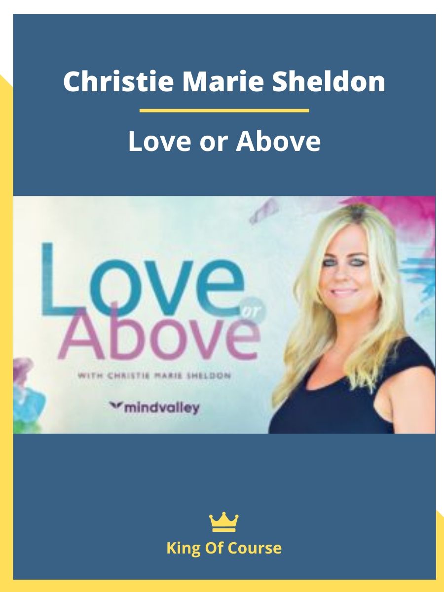 Christie Marie Sheldon – Love or Above | LOADCOURSE - Best Discount ...