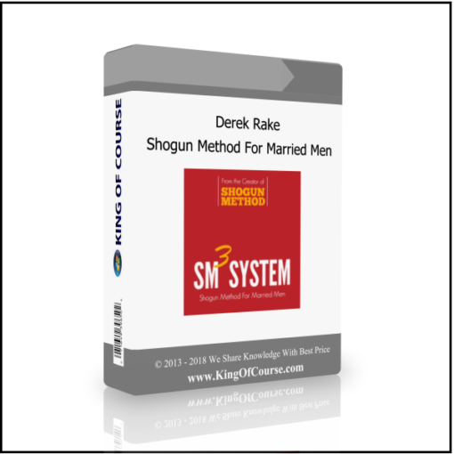 Derek Rake – Shogun Method For Married Men | LOADCOURSE - Best Discount ...