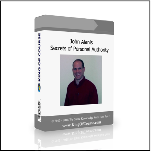 John Alanis – Secrets of Personal Authority | LOADCOURSE - Best ...