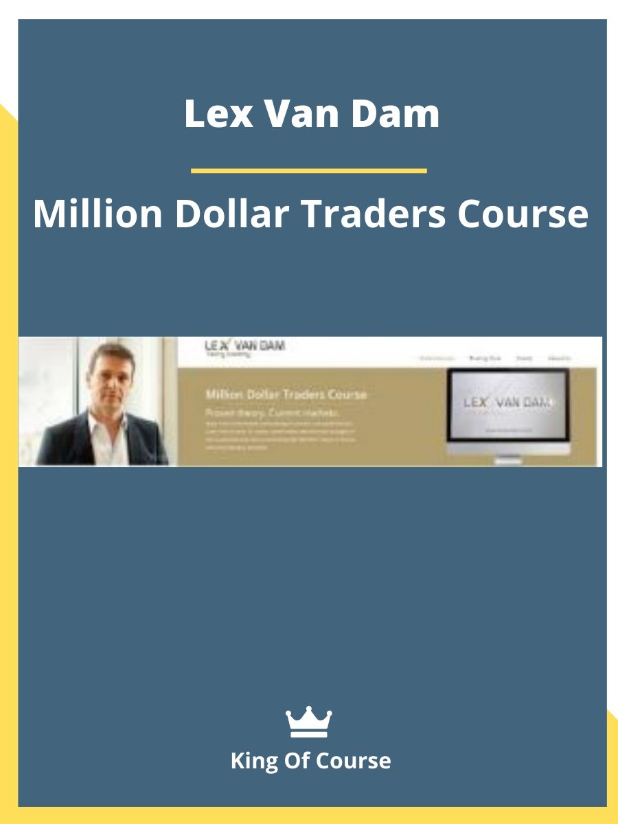 Lex Van Dam – Million Dollar Traders Course | LOADCOURSE - Best ...