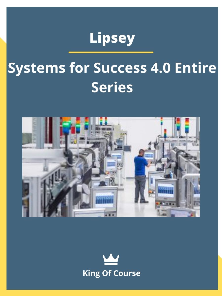Lipsey – Systems for Success 4.0 Entire Series | LOADCOURSE - Best ...