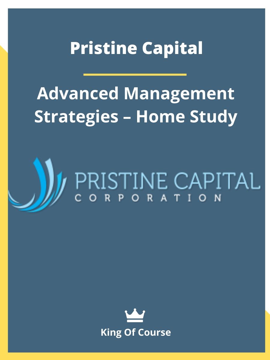 Pristine Capital – Advanced Management Strategies – Home Study ...