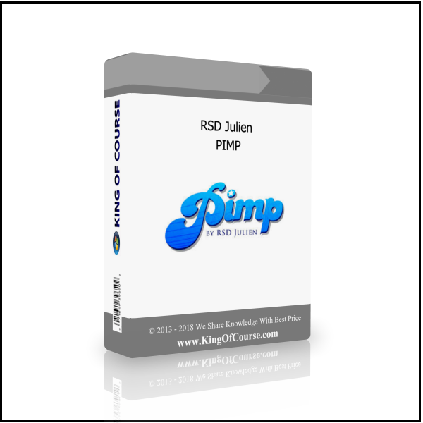 RSD Julien – PIMP | LOADCOURSE - Best Discount Trading & Marketing Courses