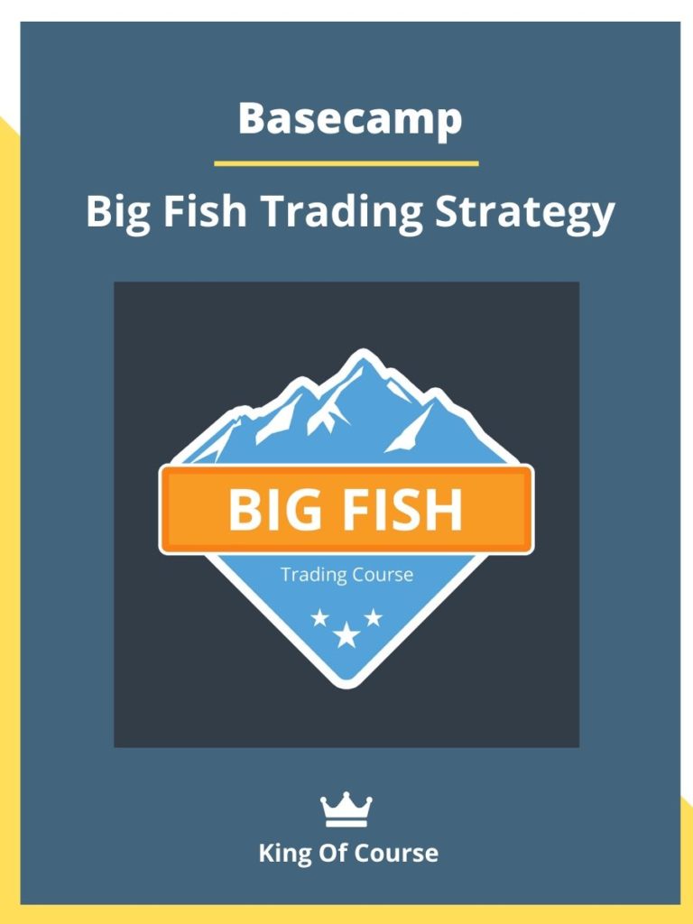 Basecamp – Big Fish Trading Strategy | LOADCOURSE - Best Discount ...