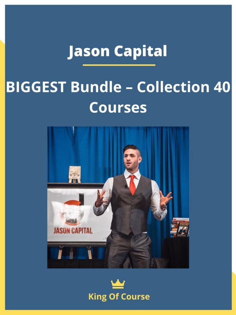 Jason Capital – BIGGEST Bundle – Collection 40 Courses | LOADCOURSE ...