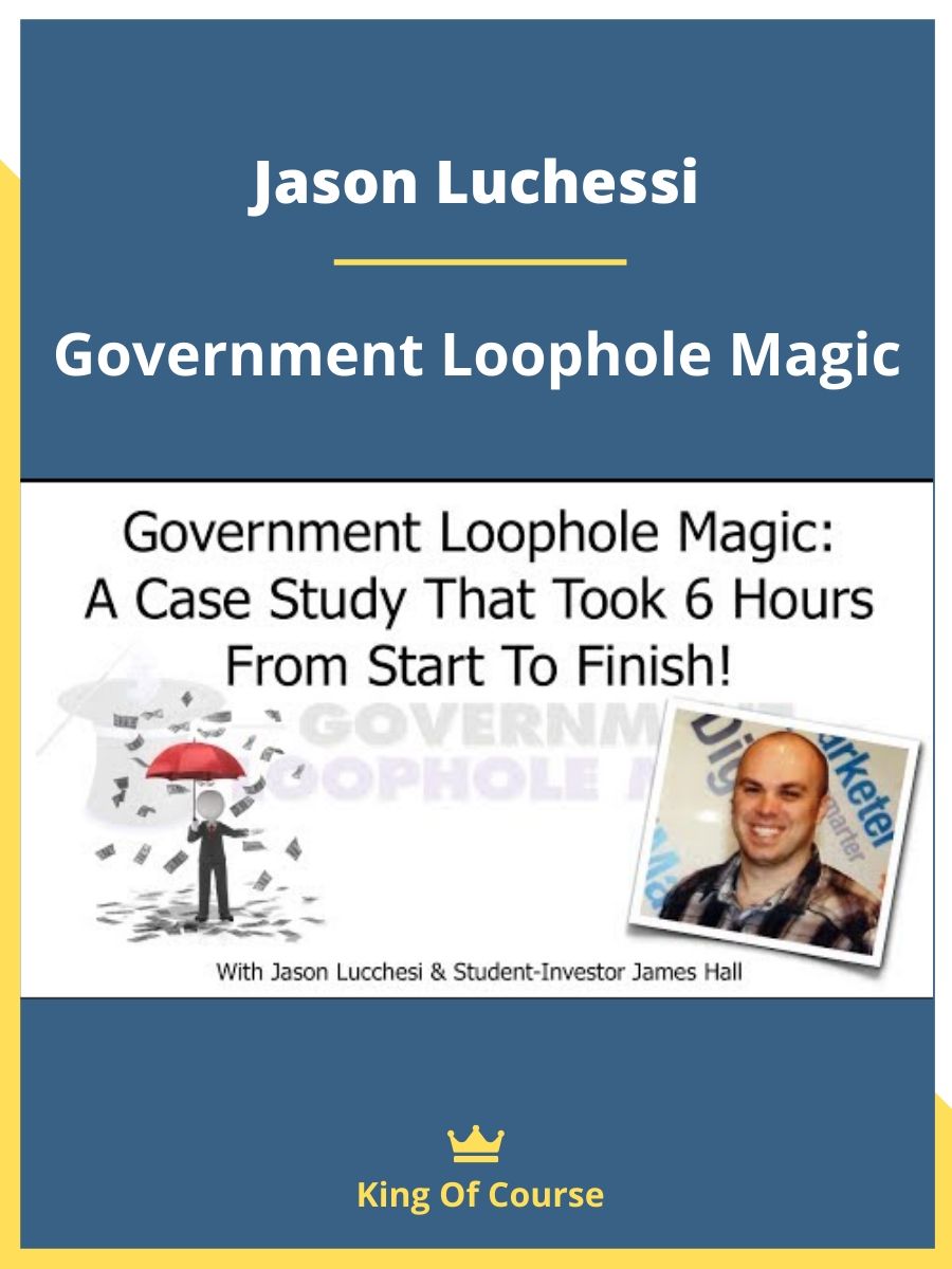 Jason Luchessi – Government Loophole Magic | LOADCOURSE - Best Discount ...