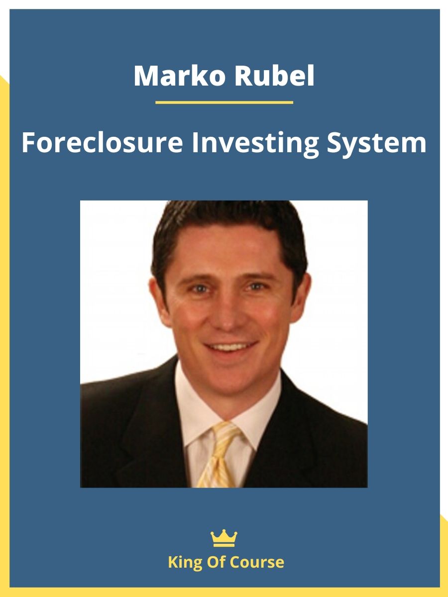 Marko Rubel – Foreclosure Investing System | LOADCOURSE - Best Discount ...