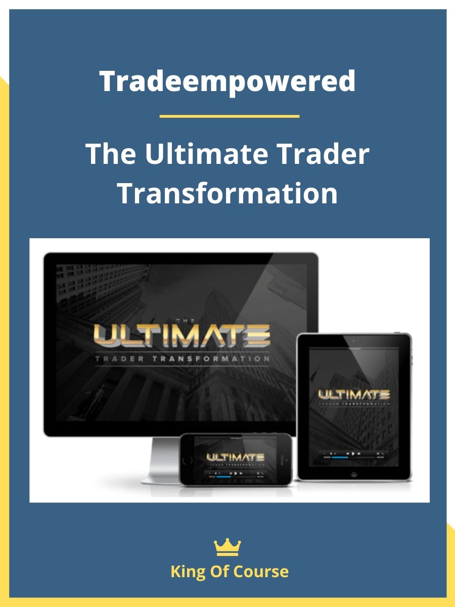 Tradeempowered – The Ultimate Trader Transformation | LOADCOURSE - Best ...