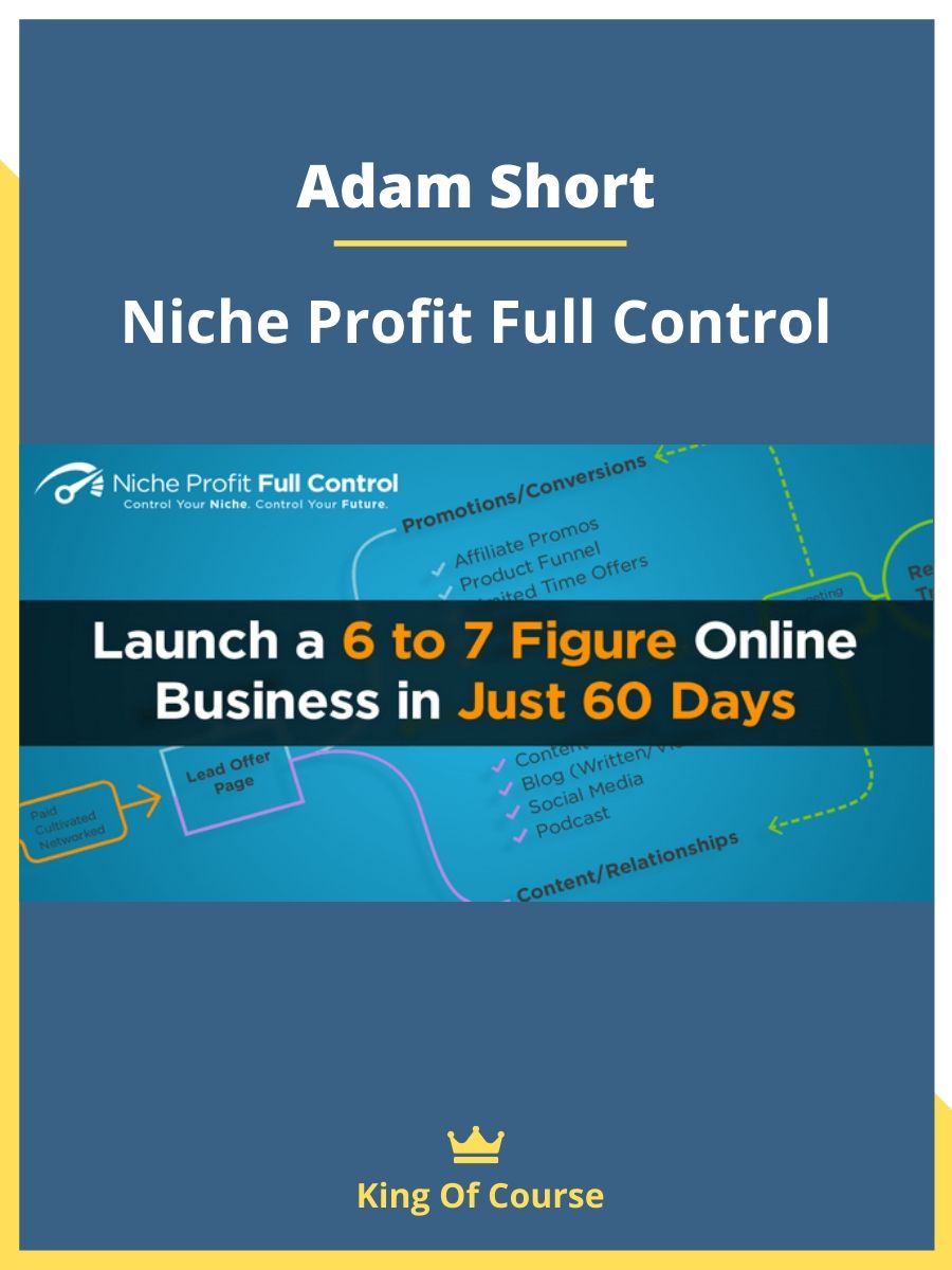 Adam Short – Niche Profit Full Control | LOADCOURSE - Best Discount ...