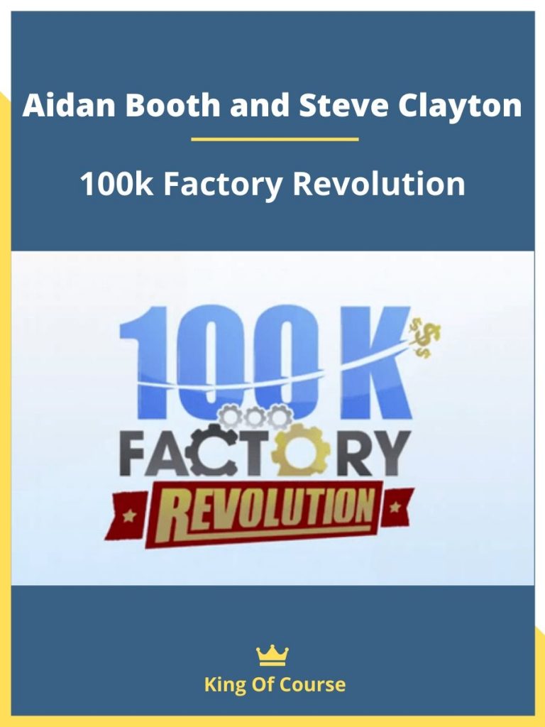 Aidan Booth and Steve Clayton – 100k Factory Revolution | LOADCOURSE ...