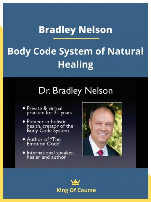 Bradley Nelson – Body Code System of Natural Healing | LOADCOURSE ...