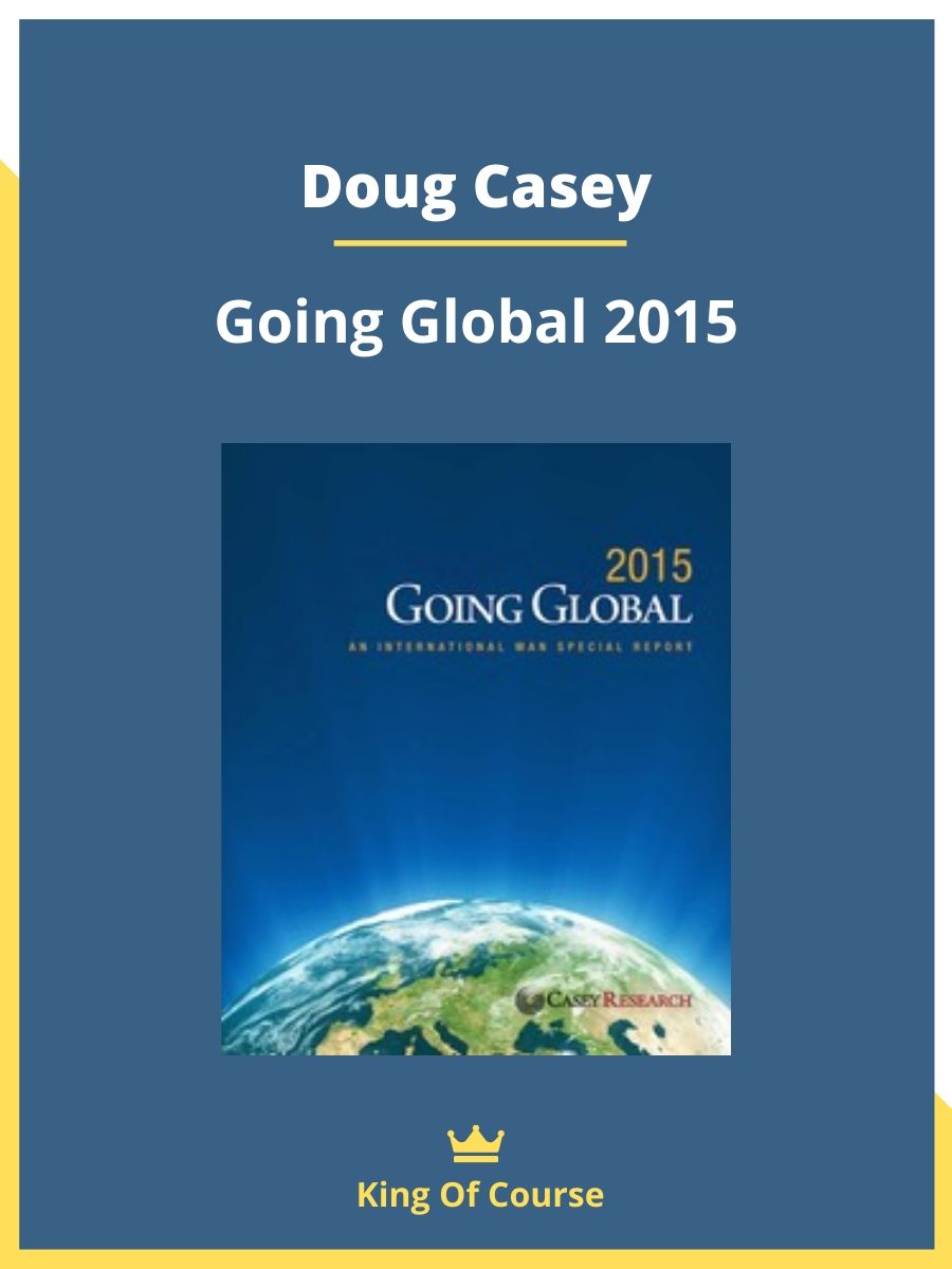 Doug Casey – Going Global 2015 | LOADCOURSE - Best Discount Trading ...