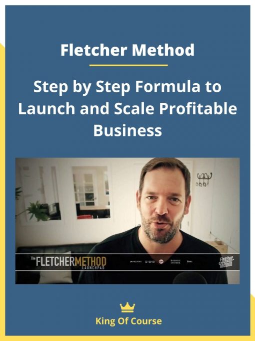 Fletcher Method – Step by Step Formula to Launch and Scale Profitable ...