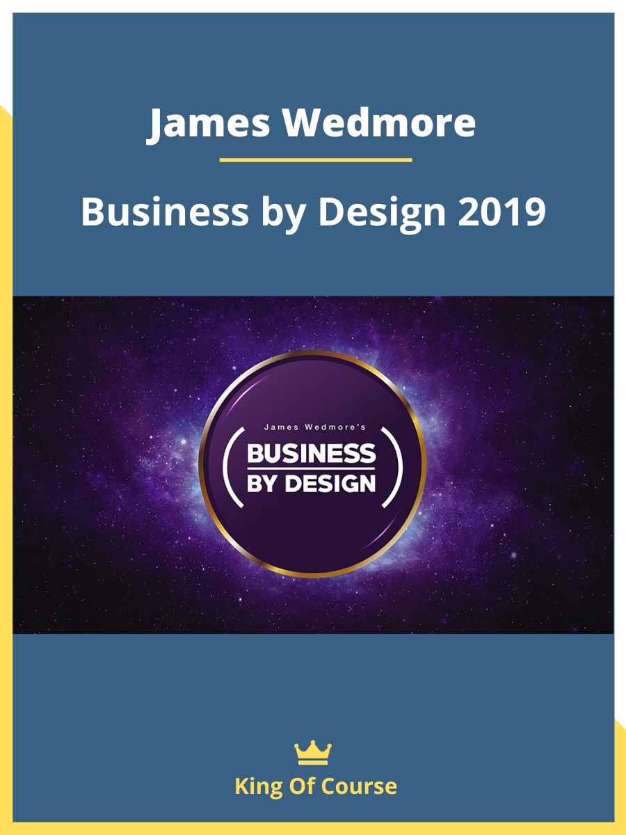 James Wedmore – Business by Design 2019 | LOADCOURSE - Best Discount ...