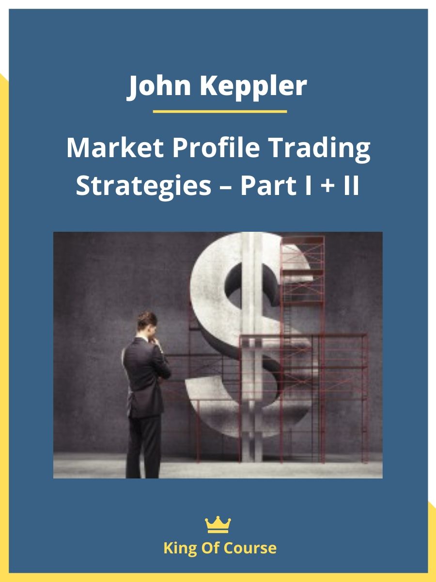 John Keppler – Market Profile Trading Strategies – Part I + II ...