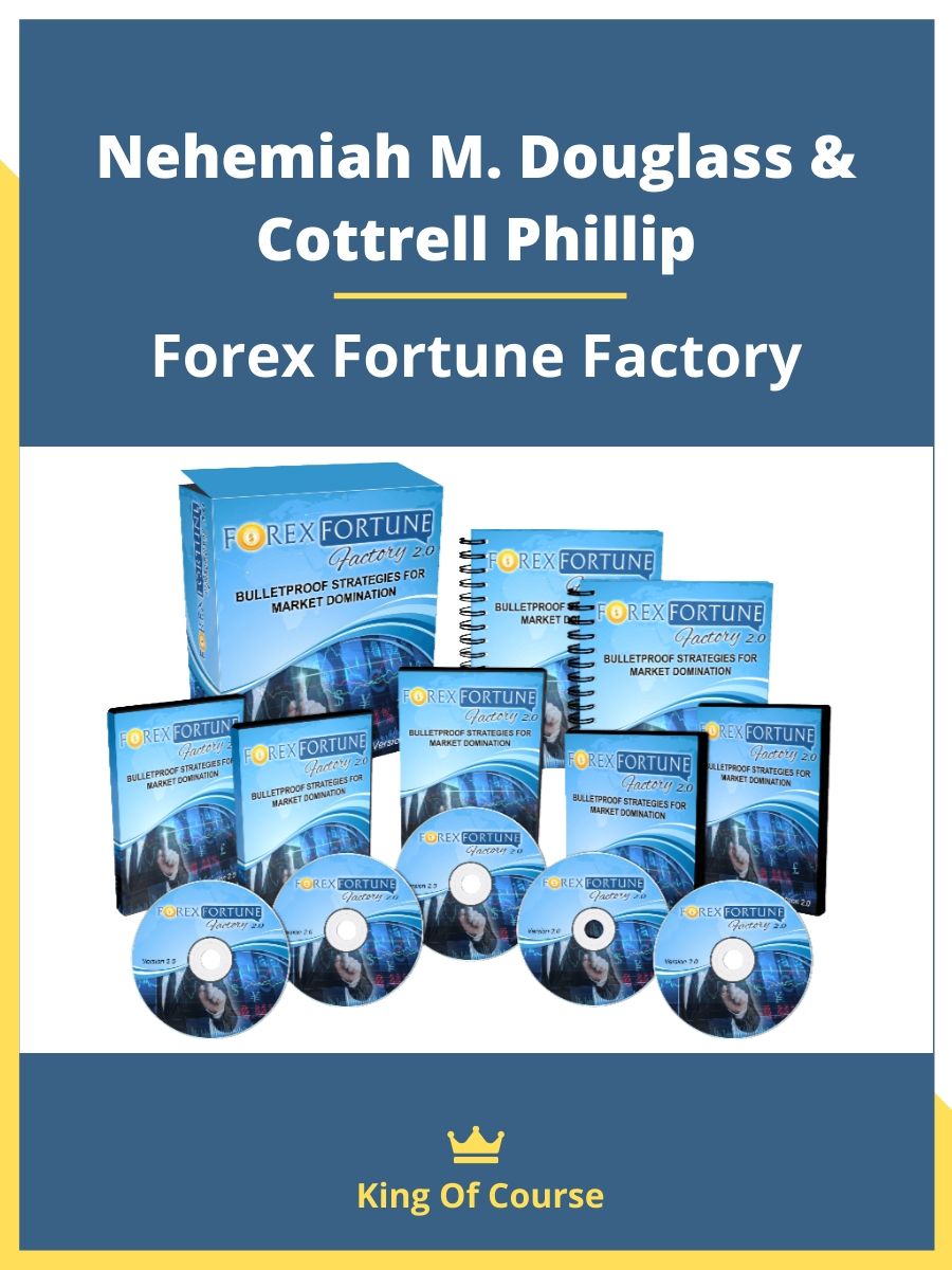 Nehemiah M. Douglass & Cottrell Phillip – Forex Fortune Factory ...