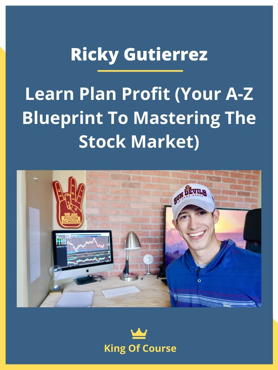 Ricky Gutierrez – Learn Plan Profit (Your A-Z Blueprint To Mastering ...