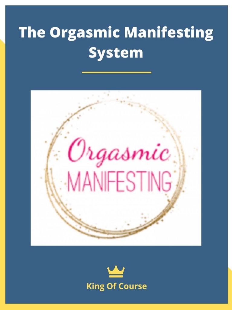 The Orgasmic Manifesting System | LOADCOURSE - Best Discount Trading & Marketing Courses