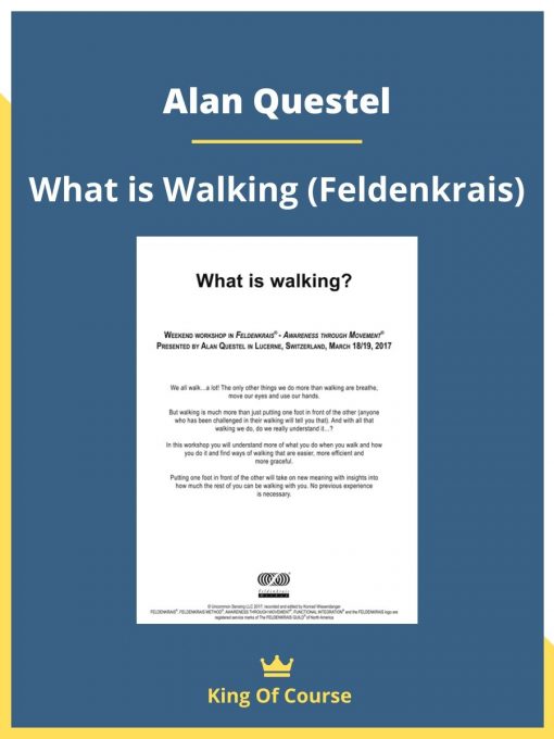 Alan Questel – What is Walking (Feldenkrais) | LOADCOURSE - Best ...