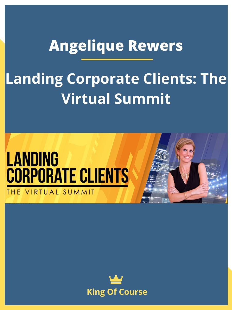 Angelique Rewers – Landing Corporate Clients: The Virtual Summit ...