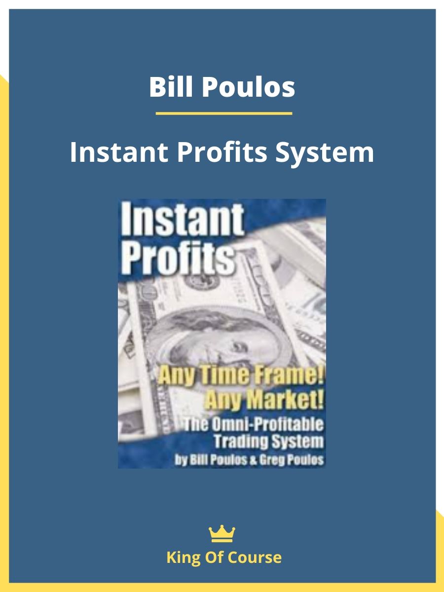 Bill Poulos – Instant Profits System | LOADCOURSE - Best Discount ...
