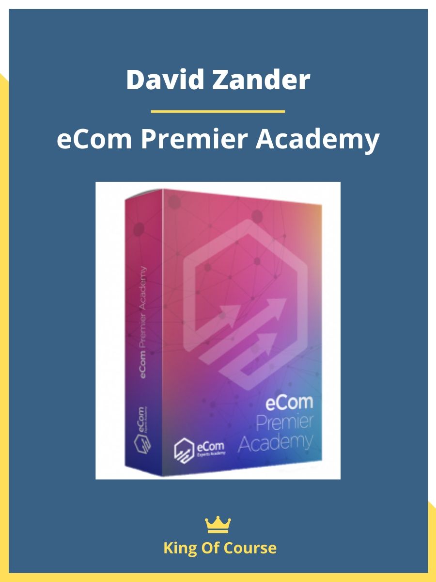 David Zander – eCom Premier Academy | LOADCOURSE - Best Discount ...