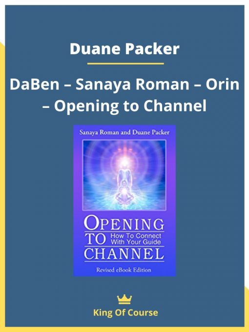 Duane Packer – DaBen – Sanaya Roman – Orin – Opening to Channel ...