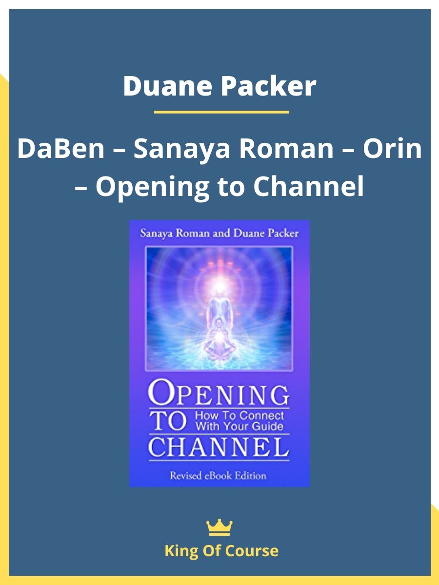 Duane Packer – DaBen – Sanaya Roman – Orin – Opening to Channel ...