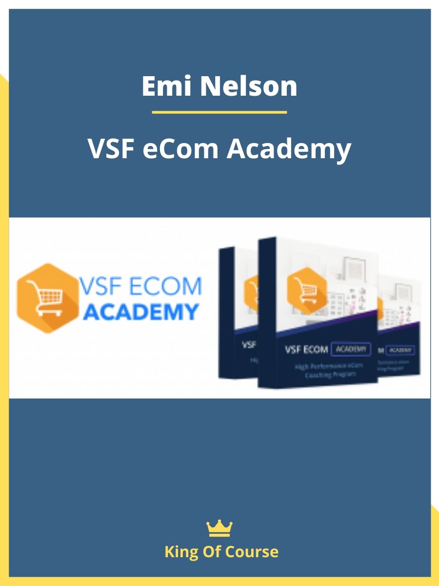 Emi Nelson – VSF eCom Academy | LOADCOURSE - Best Discount Trading ...