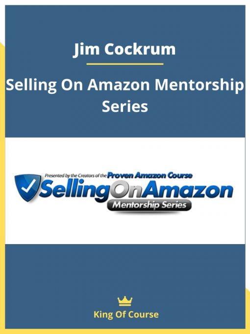 Jim Cockrum – Selling On Amazon Mentorship Series | LOADCOURSE - Best ...