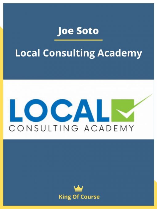 Joe Soto – Local Consulting Academy | LOADCOURSE - Best Discount ...