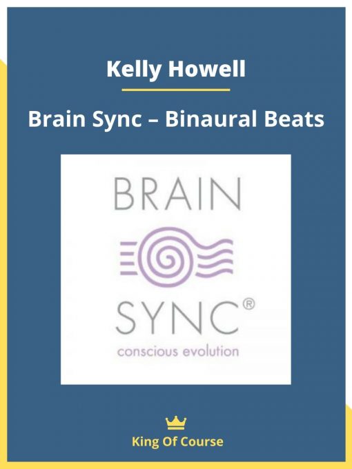 Kelly Howell – Brain Sync – Binaural Beats | LOADCOURSE - Best Discount ...