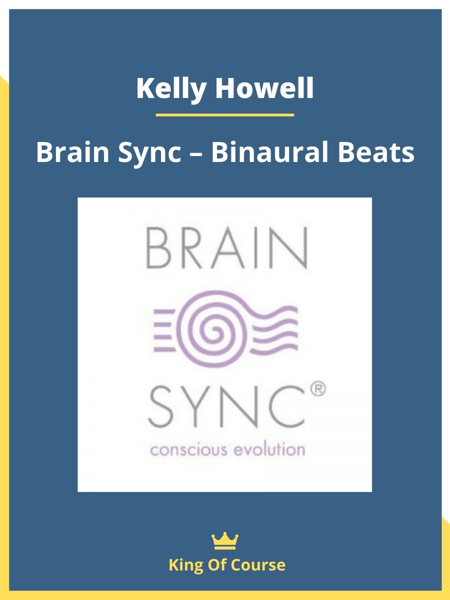 Kelly Howell – Brain Sync – Binaural Beats | LOADCOURSE - Best Discount ...