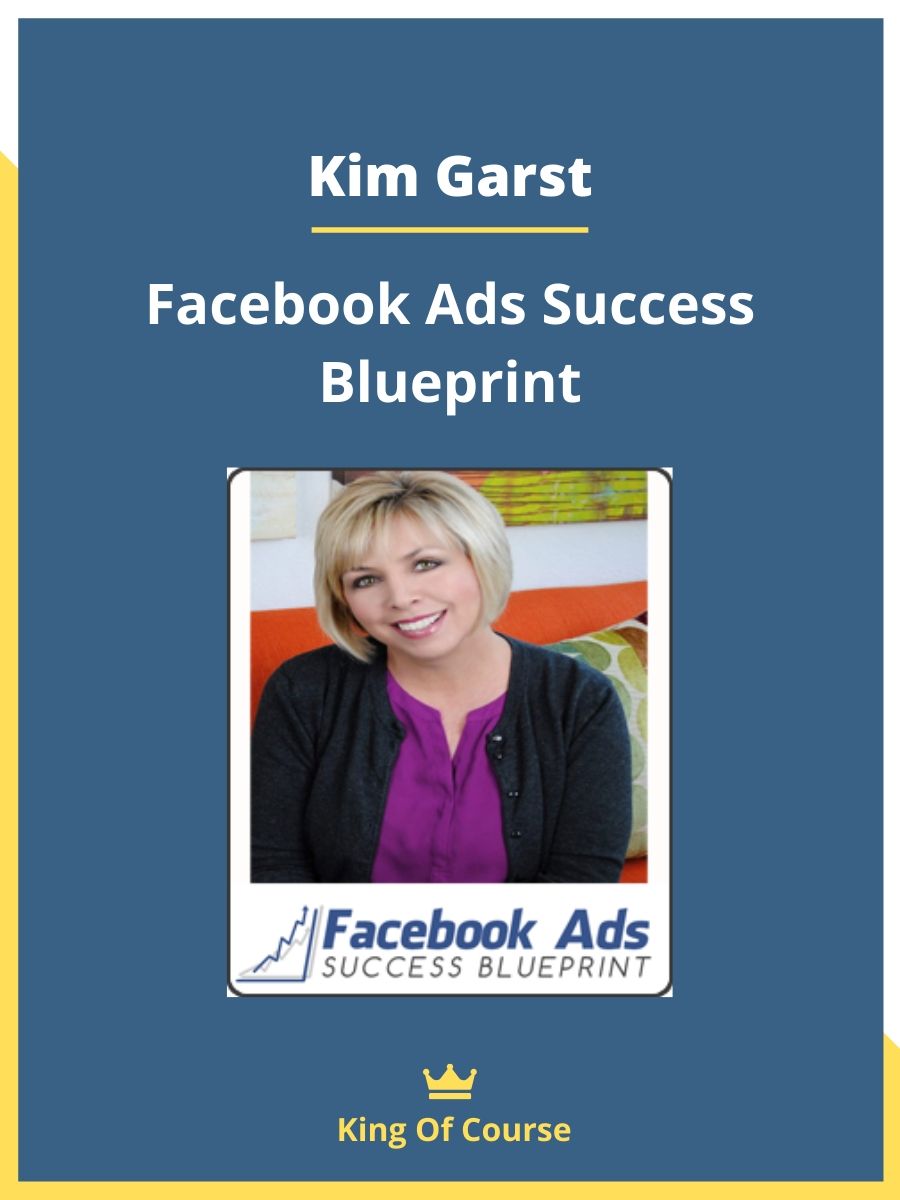 Kim Garst – Facebook Ads Success Blueprint | LOADCOURSE - Best Discount ...
