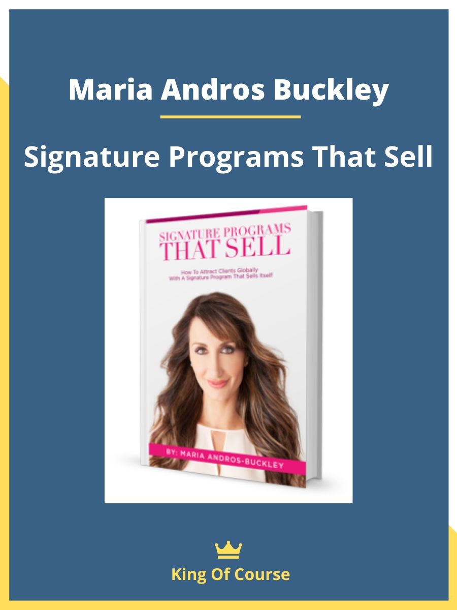 Maria Andros Buckley – Signature Programs That Sell | LOADCOURSE - Best ...