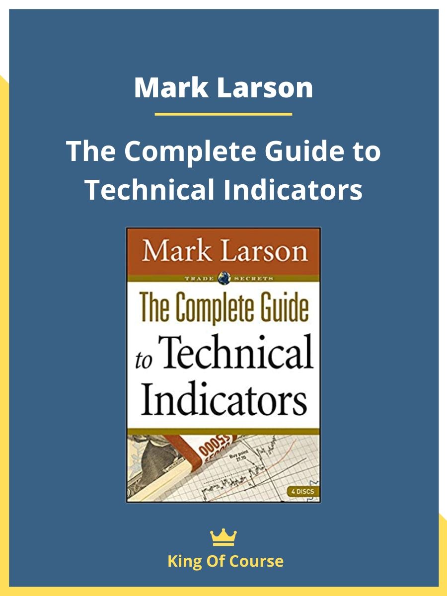 Mark Larson – The Complete Guide to Technical Indicators | LOADCOURSE ...