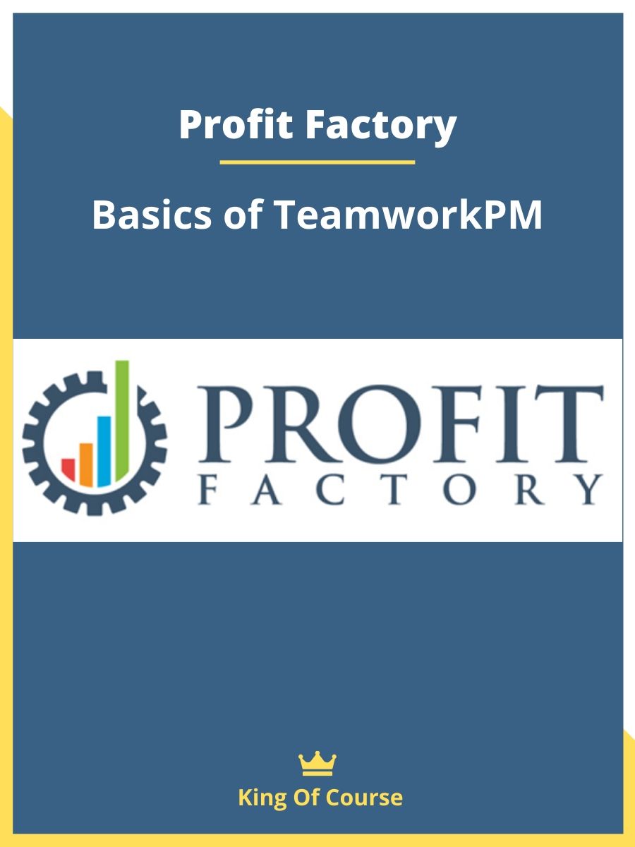 Profit Factory – Basics of TeamworkPM | LOADCOURSE - Best Discount ...
