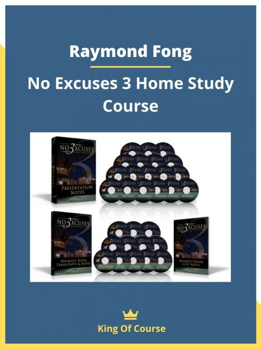 Raymond Fong – No Excuses 3 Home Study Course | LOADCOURSE - Best ...