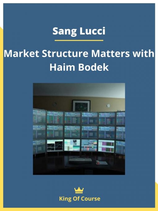 Sang Lucci – Market Structure Matters with Haim Bodek | LOADCOURSE ...