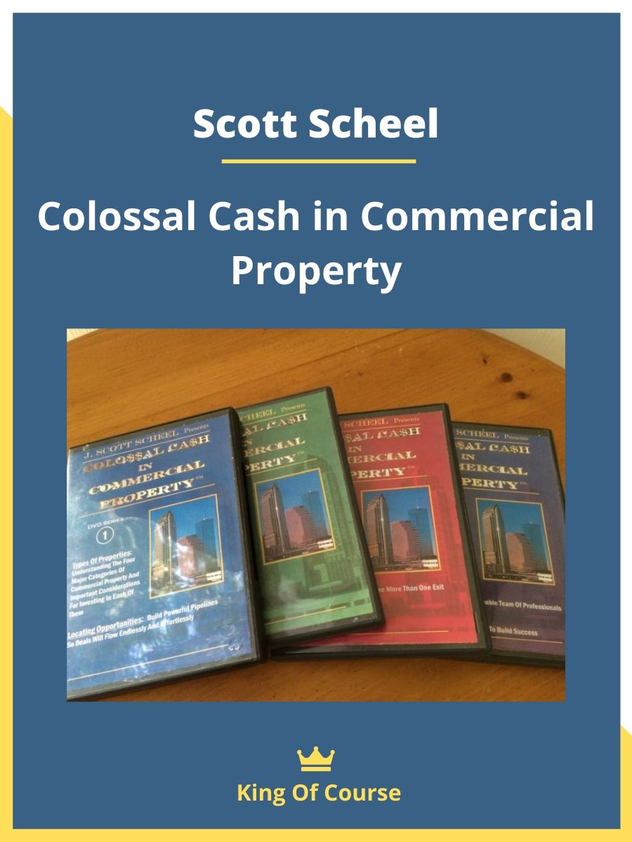 Scott Scheel – Colossal Cash in Commercial Property | LOADCOURSE - Best ...
