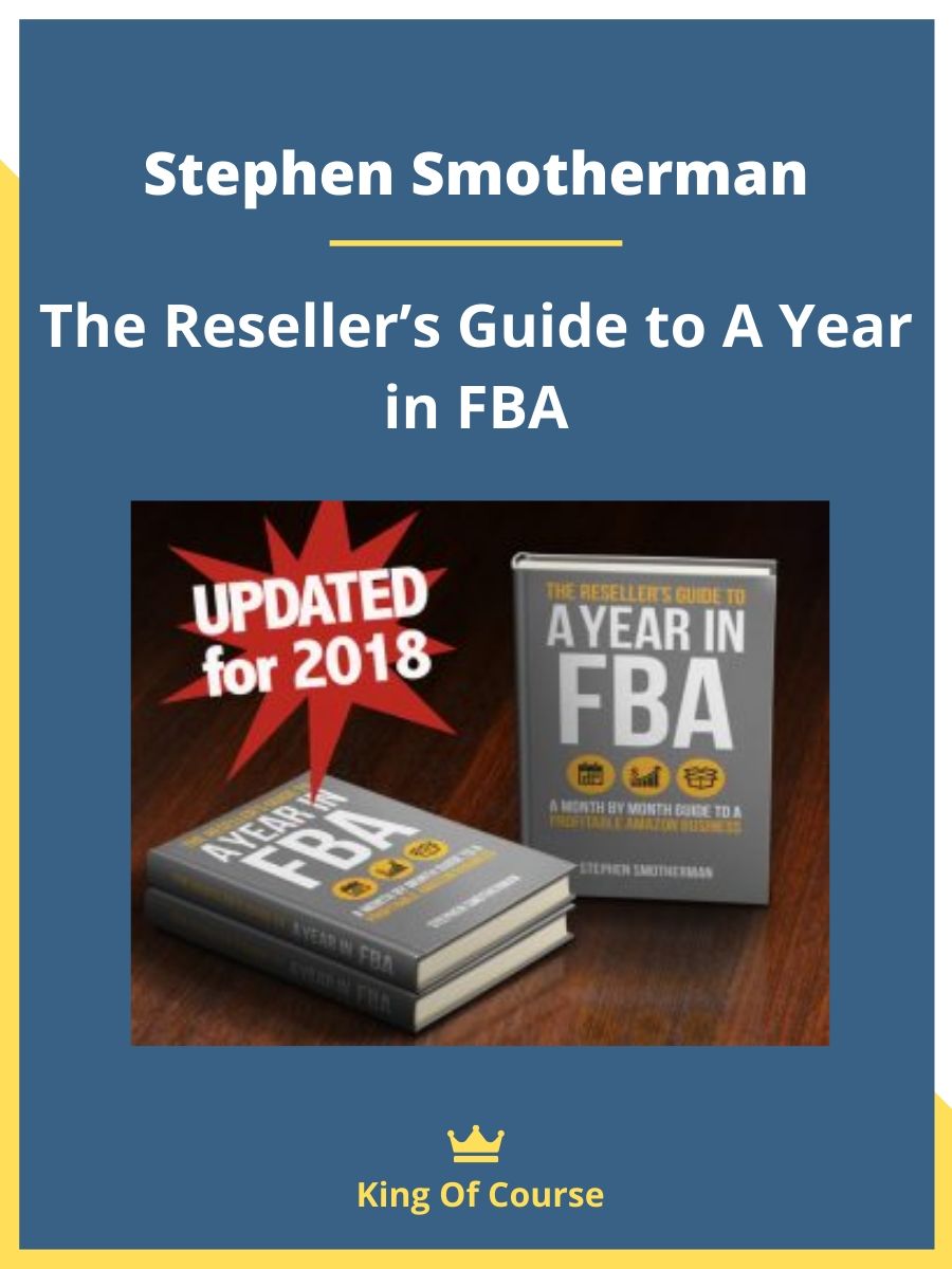 Stephen Smotherman – The Reseller’s Guide to A Year in FBA | LOADCOURSE ...
