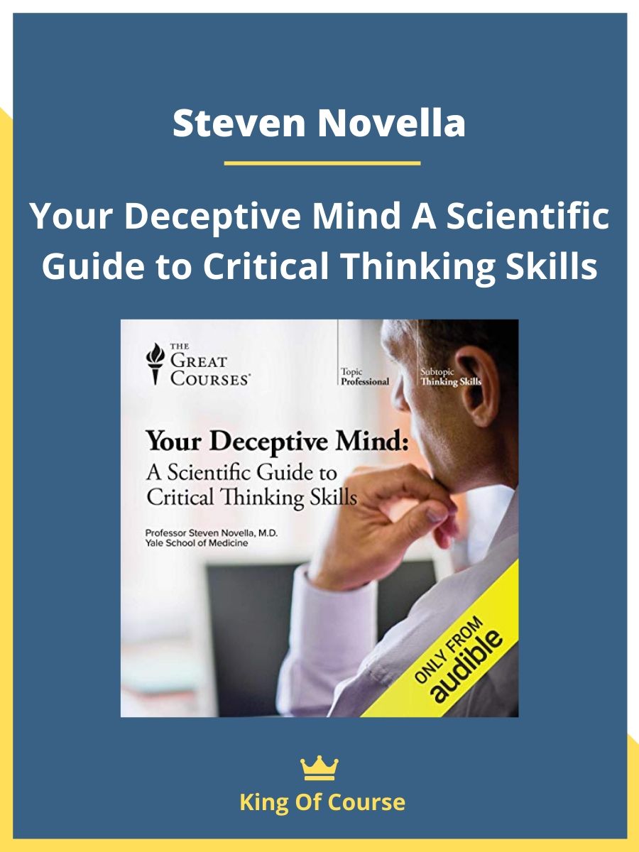 Steven Novella – Your Deceptive Mind A Scientific Guide to Critical ...