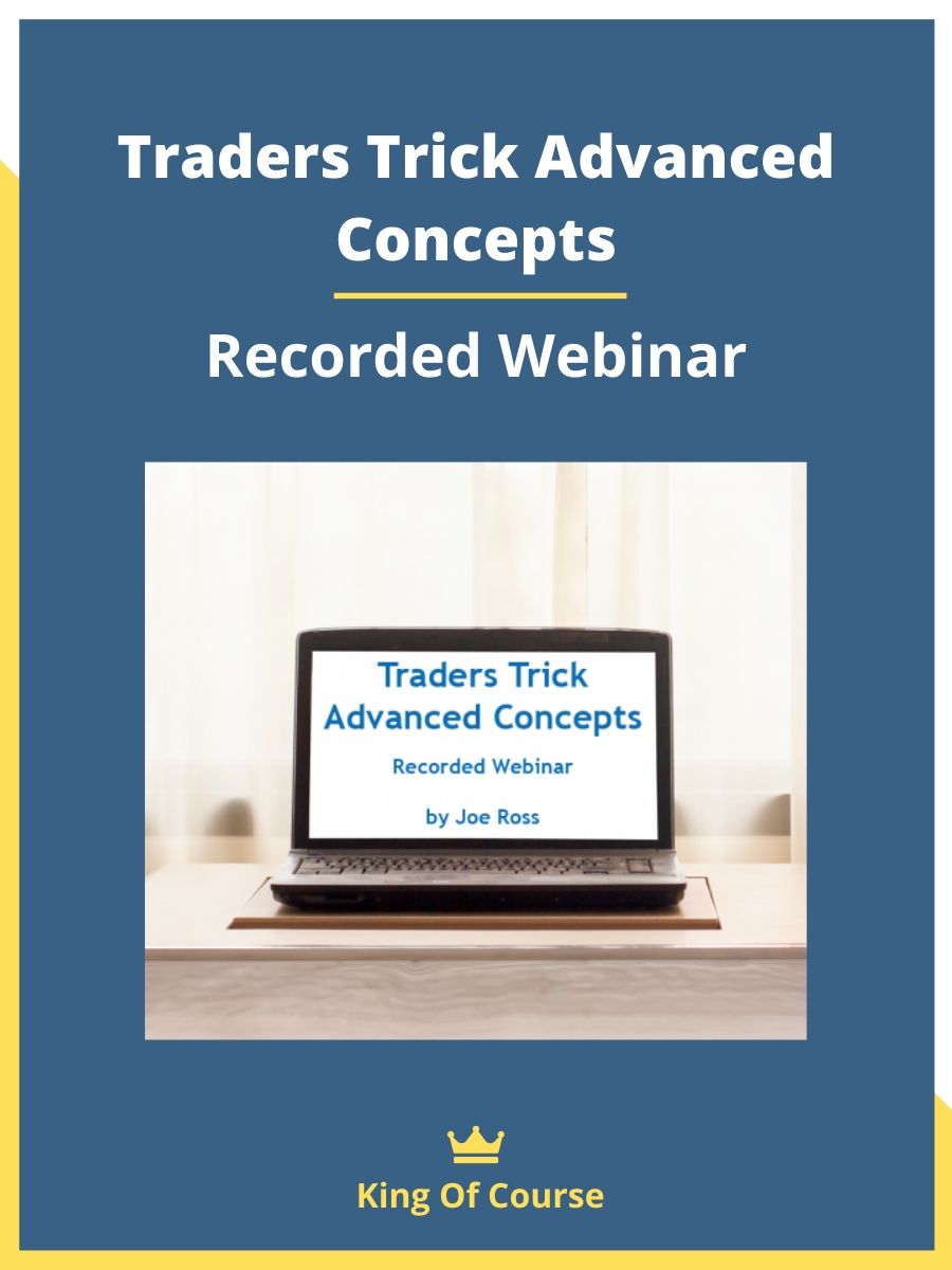 Traders Trick Advanced Concepts – Recorded Webinar | LOADCOURSE - Best ...