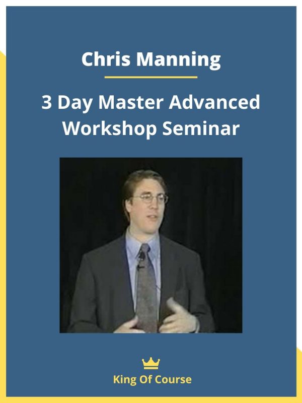 Chris Manning – 3 Day Master Advanced Workshop Seminar | LOADCOURSE ...