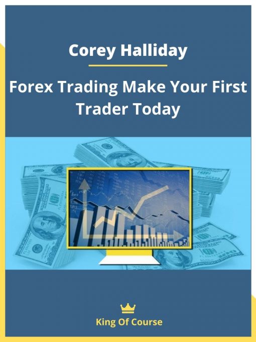 Corey Halliday – Forex Trading Make Your First Trader Today ...