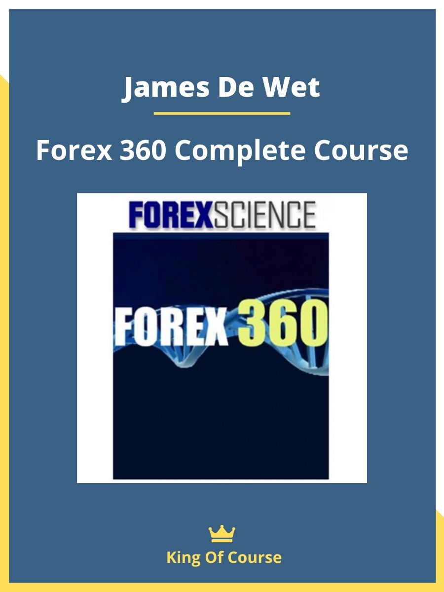 James De Wet – Forex 360 Complete Course | LOADCOURSE - Best Discount ...
