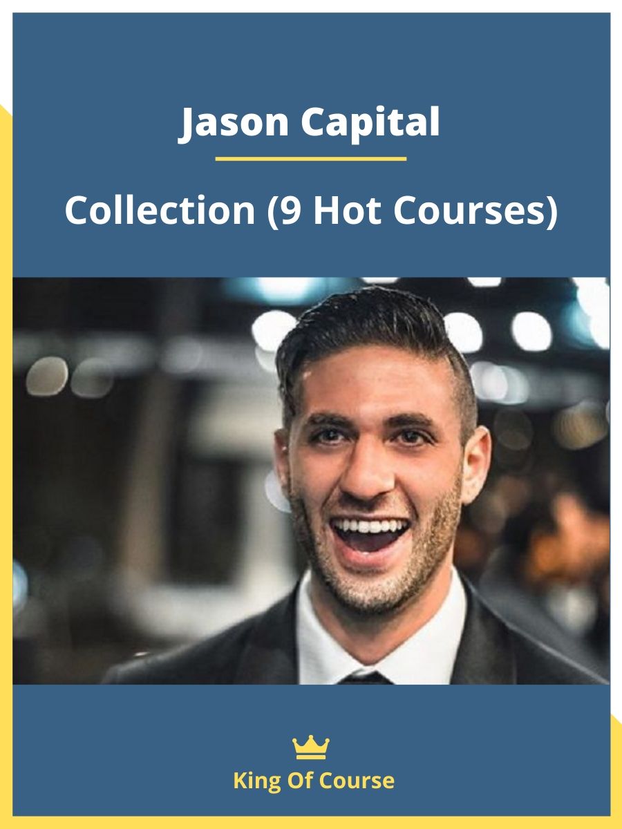 Jason Capital – Collection (9 Hot Courses) | LOADCOURSE - Best Discount ...