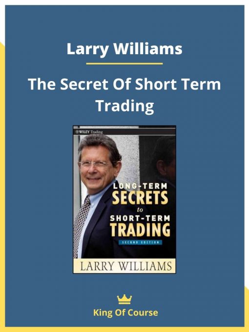 Larry Williams – The Secret Of Short Term Trading | LOADCOURSE - Best ...