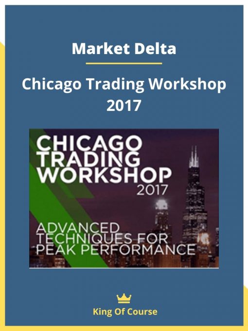 Marketdelta – Chicago Trading Workshop 2017 | LOADCOURSE - Best ...