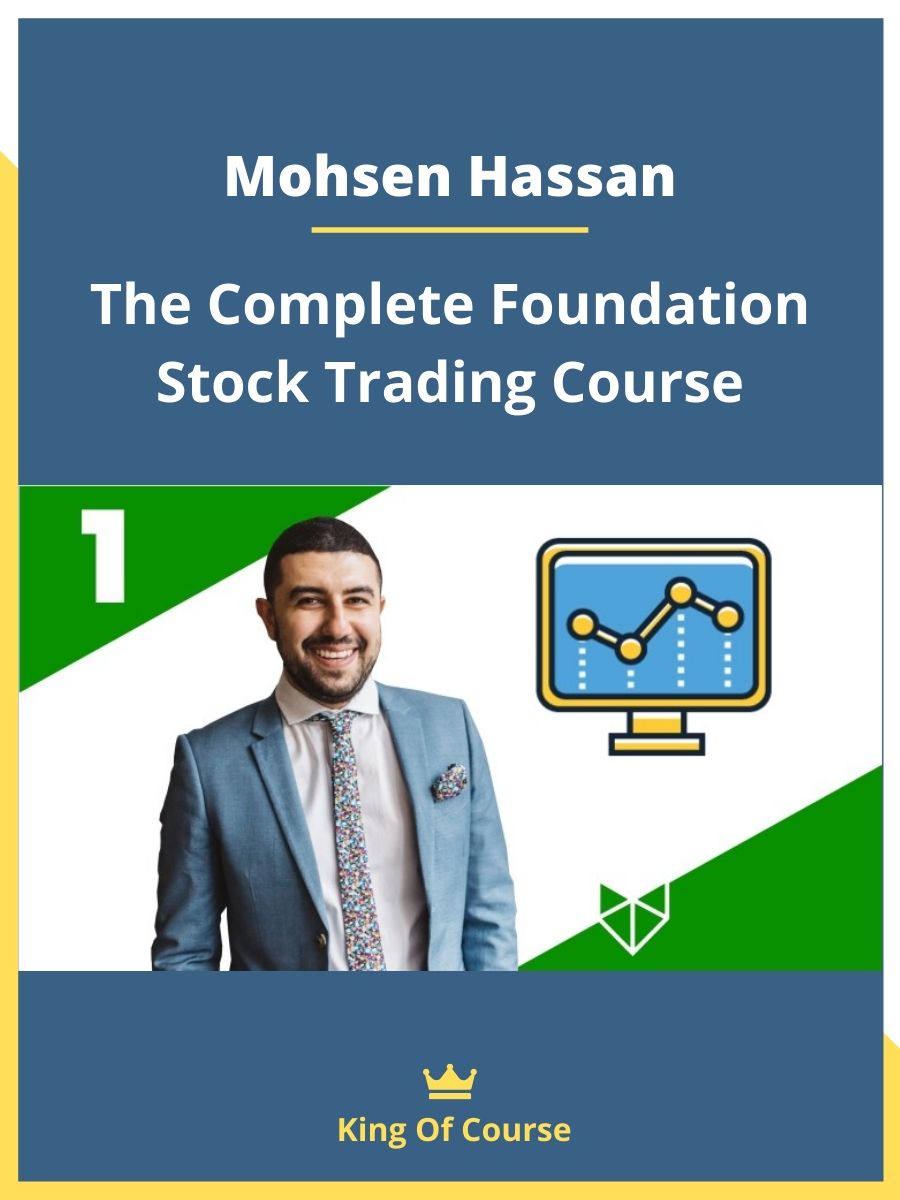 Mohsen Hassan – The Complete Foundation Stock Trading Course ...